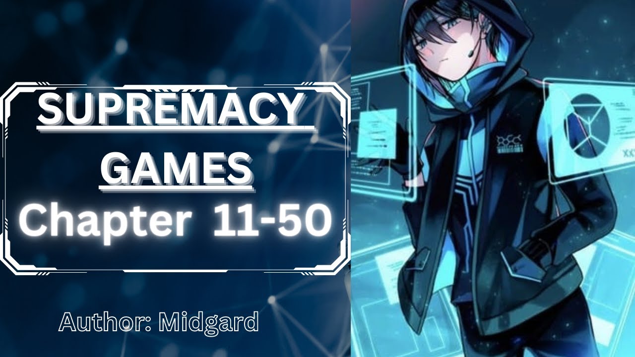 Supremacy Games Chapter 11-32 | Webnovel Audiobook |The Robotic Reader ...