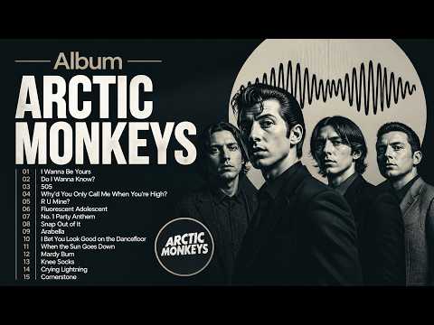 Full Album Arctic Monkeys Greatest Hits - Best Songs Of Arctic Monkeys