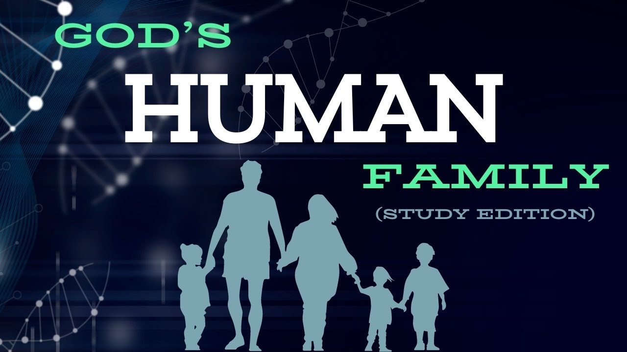 God's Human Family I: The Crown of Creation (edited) - YouTube
