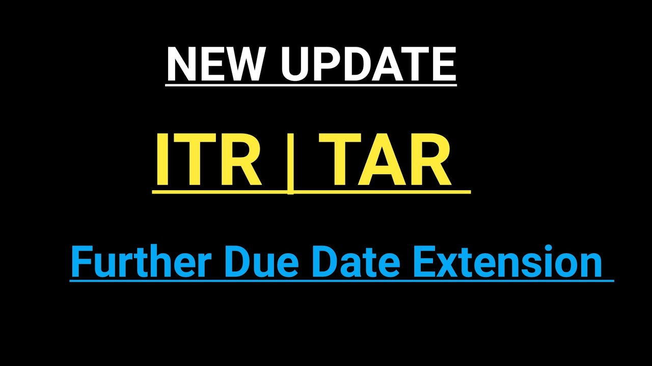 ITR | TAR DATE EXTENTION LATEST UPDATE - YouTube