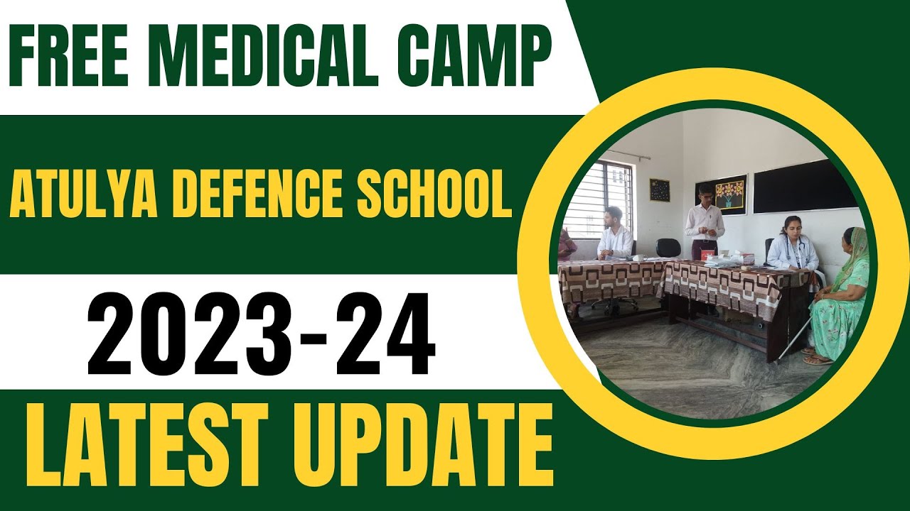 FREE MEDICAL CAMP IN ATULYA DEFENCE SCHOOL 2023-24 | ADMISSION OPEN FOR ...