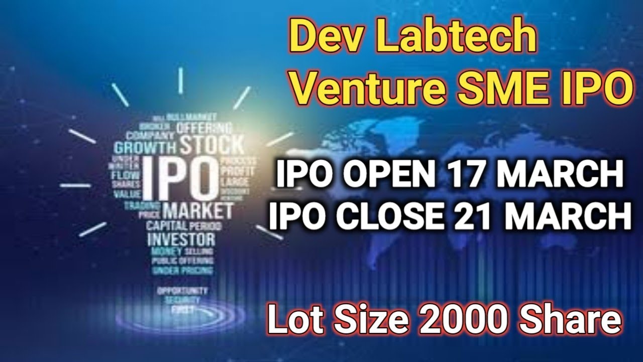 Dev Labtech Venture Ltd Sme IPO Apply or Avoid Full Information (In ...