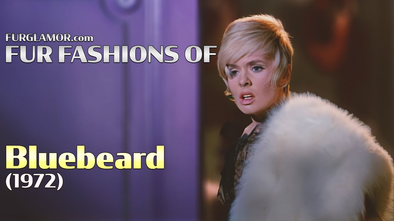 Bluebeard (1972) - Fur Fashion Edit - FurGlamor.com - YouTube
