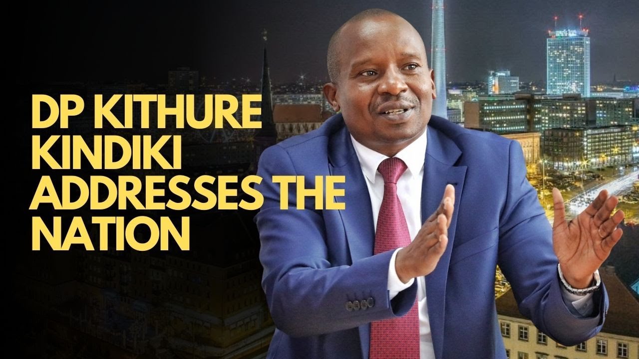 🔴 Deputy President Kithure Kindiki address to the nation | Livenow ...