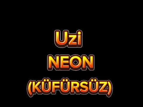 Uzi-NEON (KÜFÜRSÜZ) - YouTube