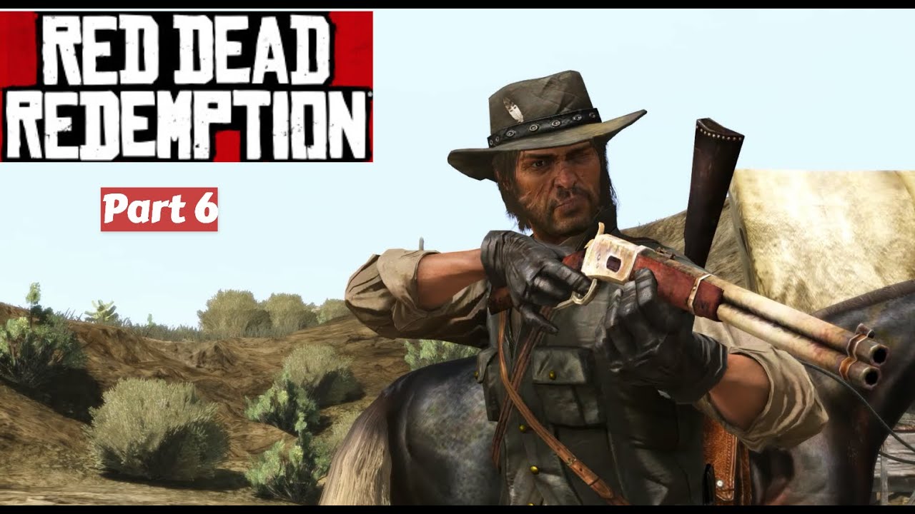 Red Dead Redemption Gameplay - Part 6 - YouTube