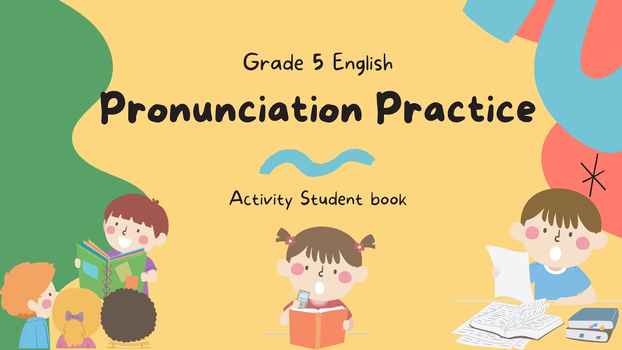 Pronunciation Practice. Fifth grade. - YouTube