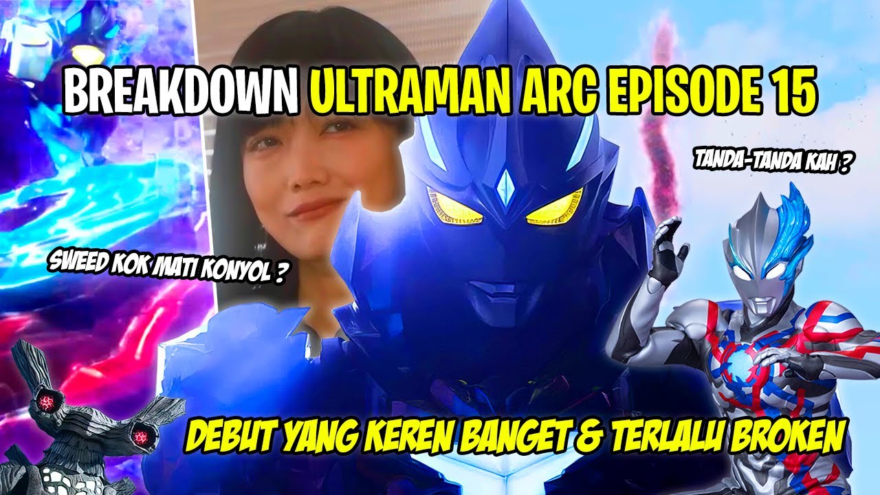 JURUSNYA BROKEN BANGET ? CLUE BLAZAR COMEBACK KAH ? - Bahas Ultraman Arc Episode 15 - YouTube
