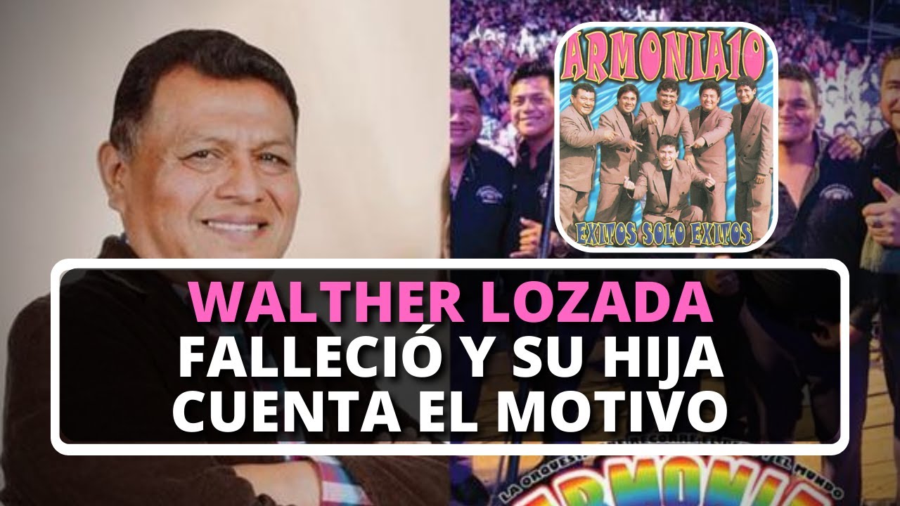 Armonía 10: El último adiós de WALTER LOZADA - YouTube