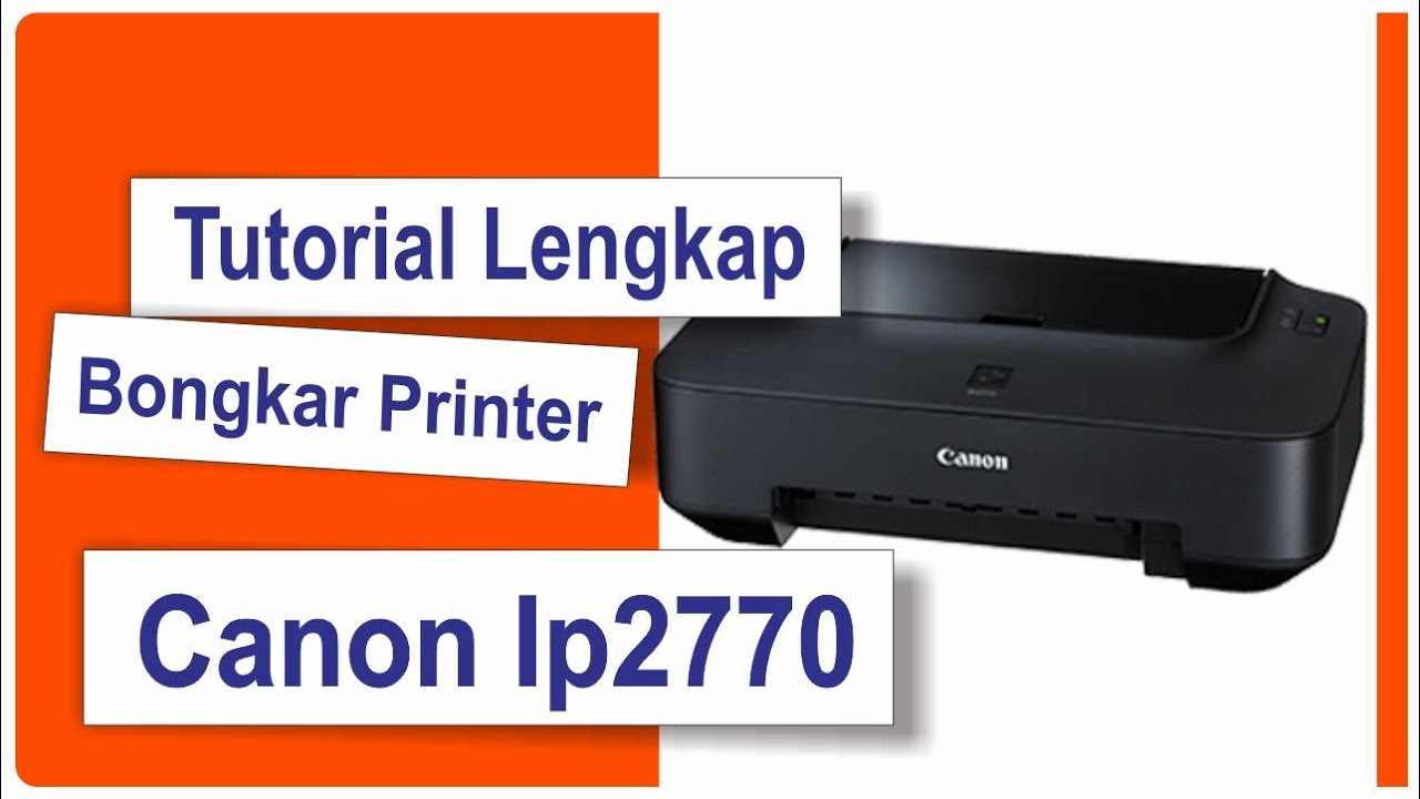 Tutorial Printer Canon Ip2770 - Tutorial Cara Bongkar Printer Canon ...