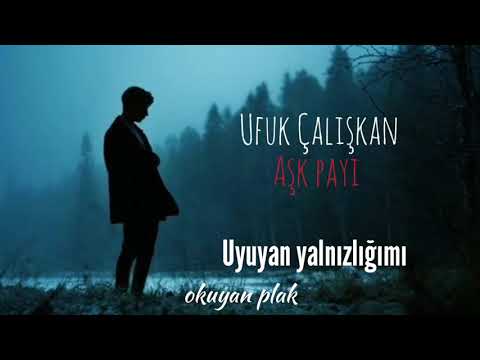 Ufuk Çalışkan - Aşk Payı (Lyrics/sözleri)