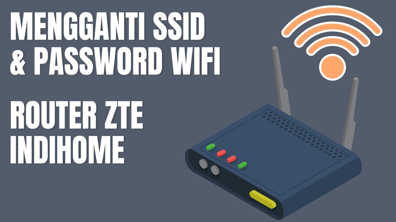 Cara Ganti Nama Wifi SSID dan Password di Modem ZTE Indihome - YouTube