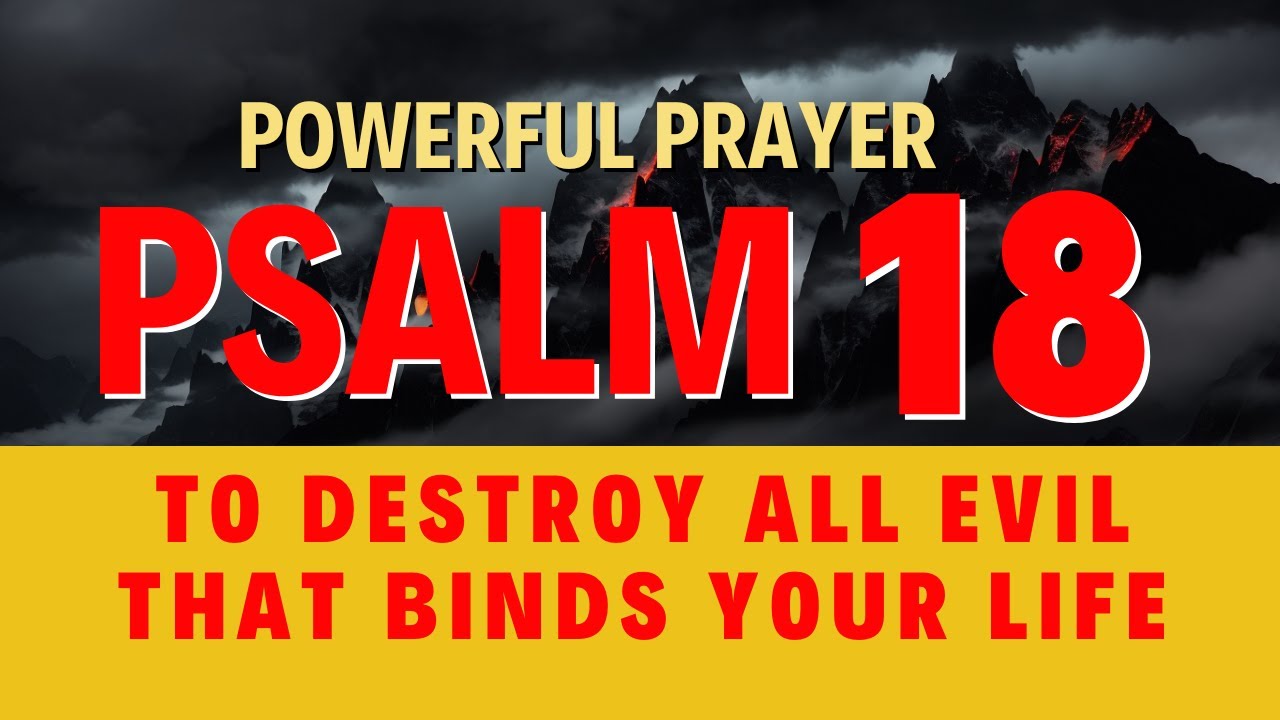 ((🔴))Psalm 18: The Powerful Prayer to Break the Bonds of Evil in Your ...