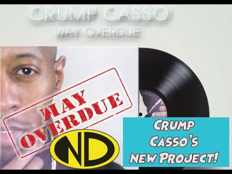 Crump Casso Album Sit Down, It's Way Overdue! - YouTube