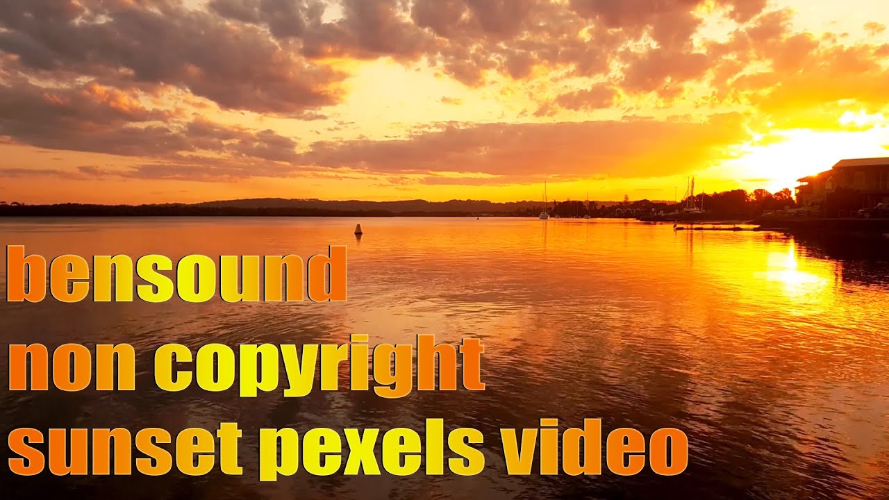 sunset pexelsvideo non copyright bensound - YouTube