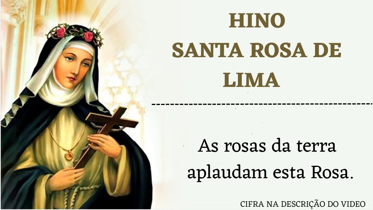 ⛪HINO - SANTA ROSA DE LIMA. As rosas da terra aplaudam. - YouTube