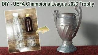 How to make UEFA Champions league Trophy D.I.Y UEFA Tro... | Doovi