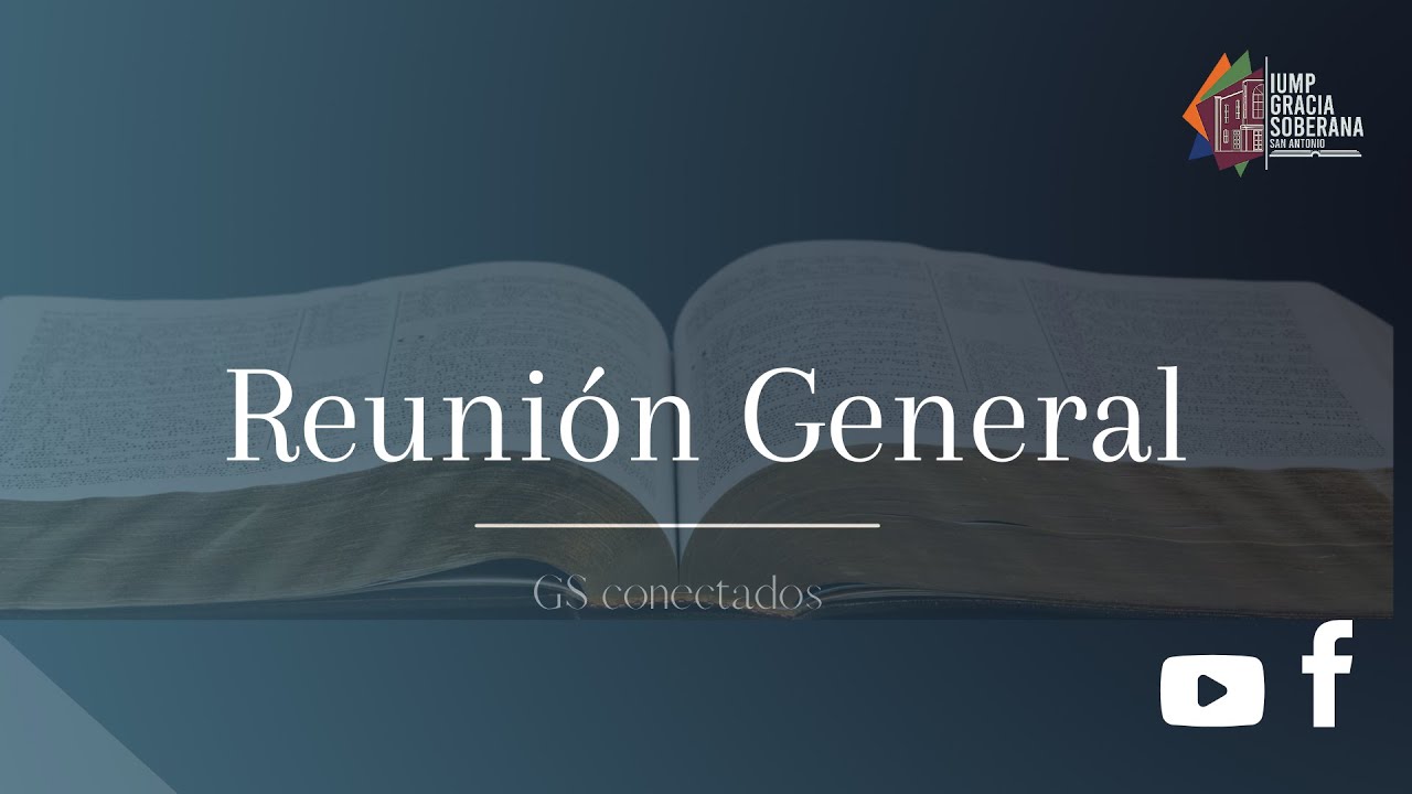 Reunión General | 21 De Mayo - YouTube