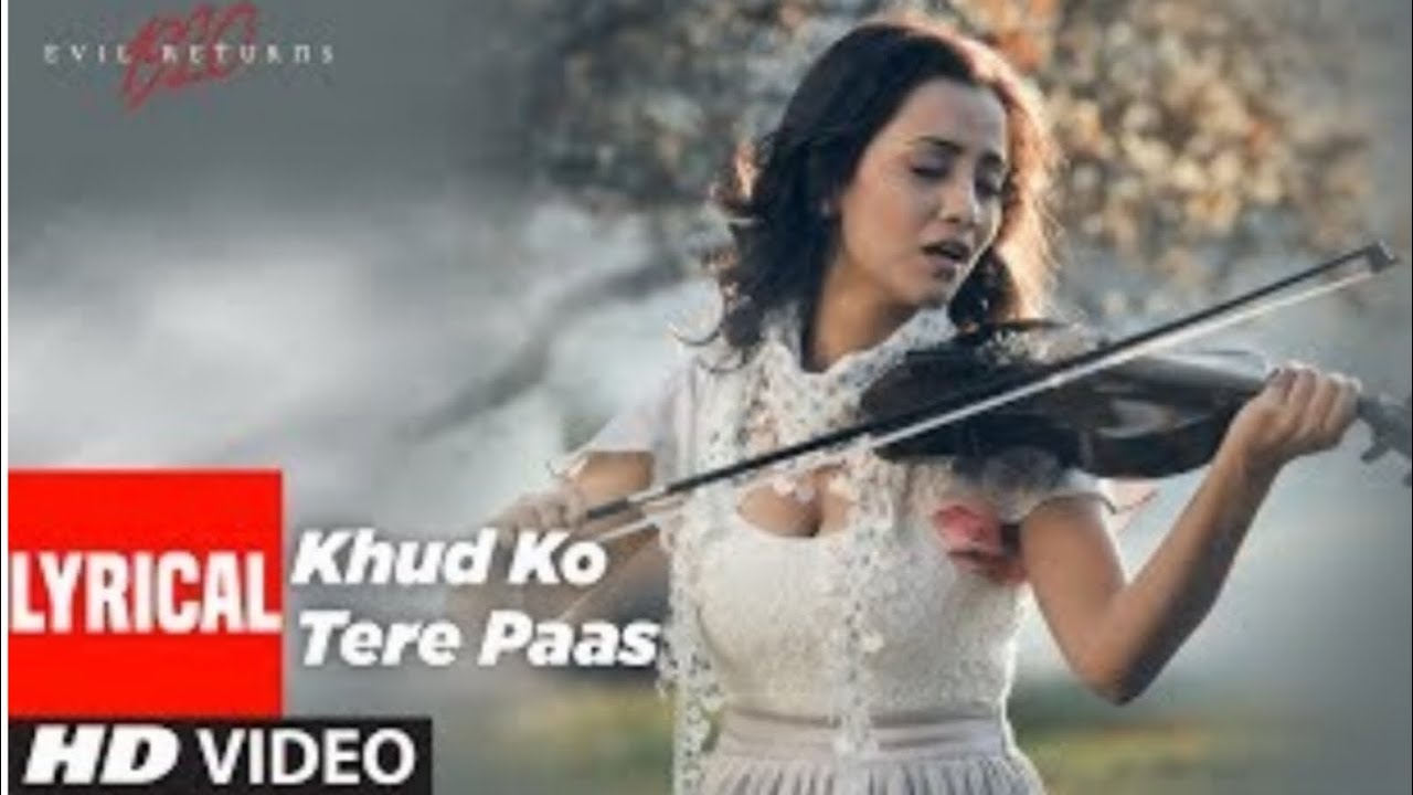 Lyrical: Khud Ko Tere Pass | 1920 Evil Returns | Arjit Singh | Aftab ...