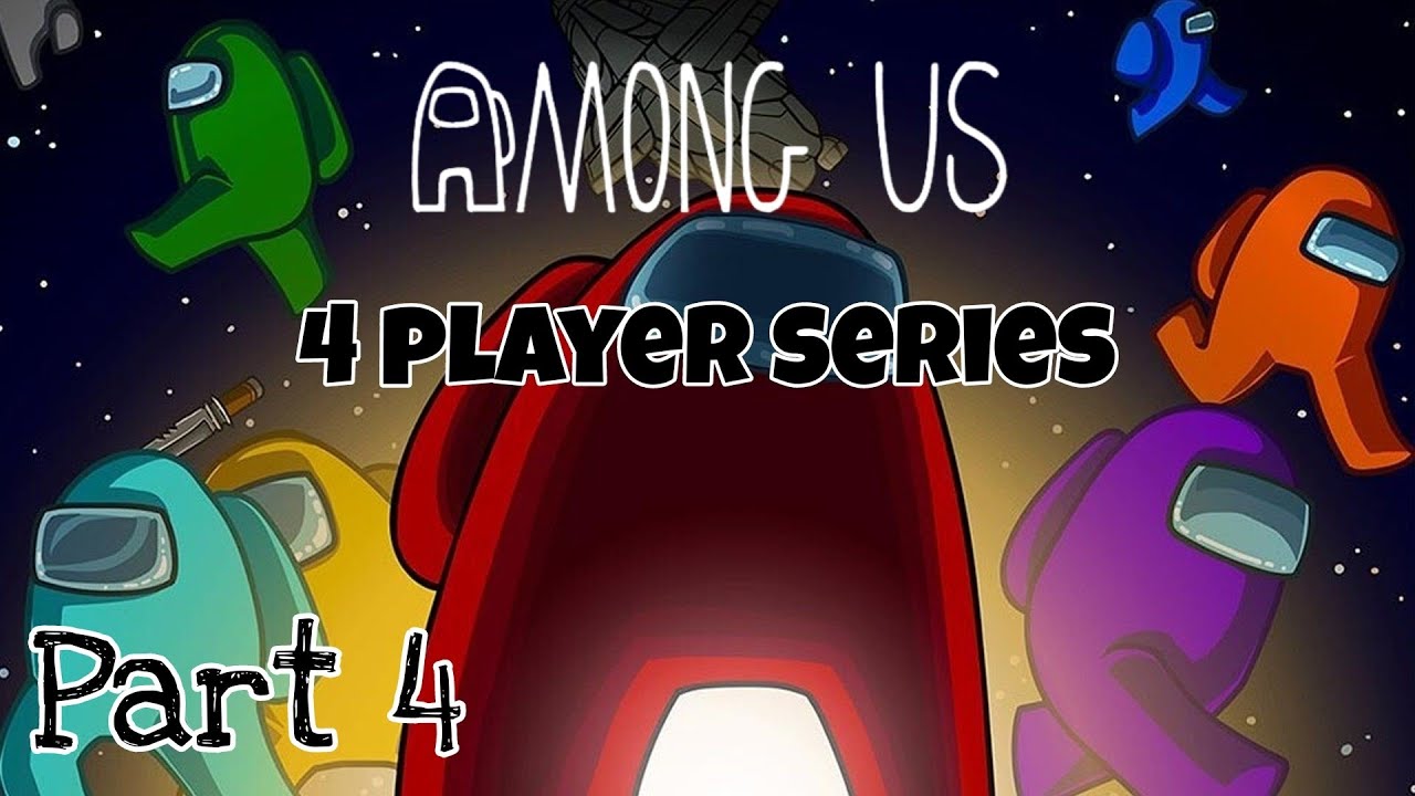 Among Us four player series with siblings (part 4) - YouTube