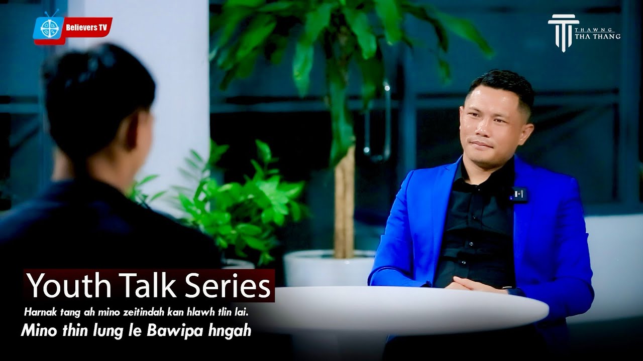 Caan har lio ah mino | Rev. Dr. Thawng Tha Thang | Believers TV’ Youth ...