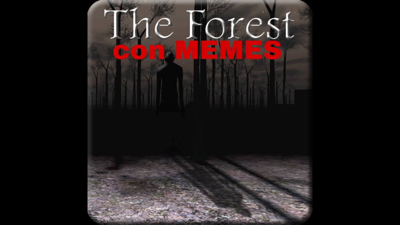 SLENDRINA THE FOREST pero con MEMES (resubido) - YouTube