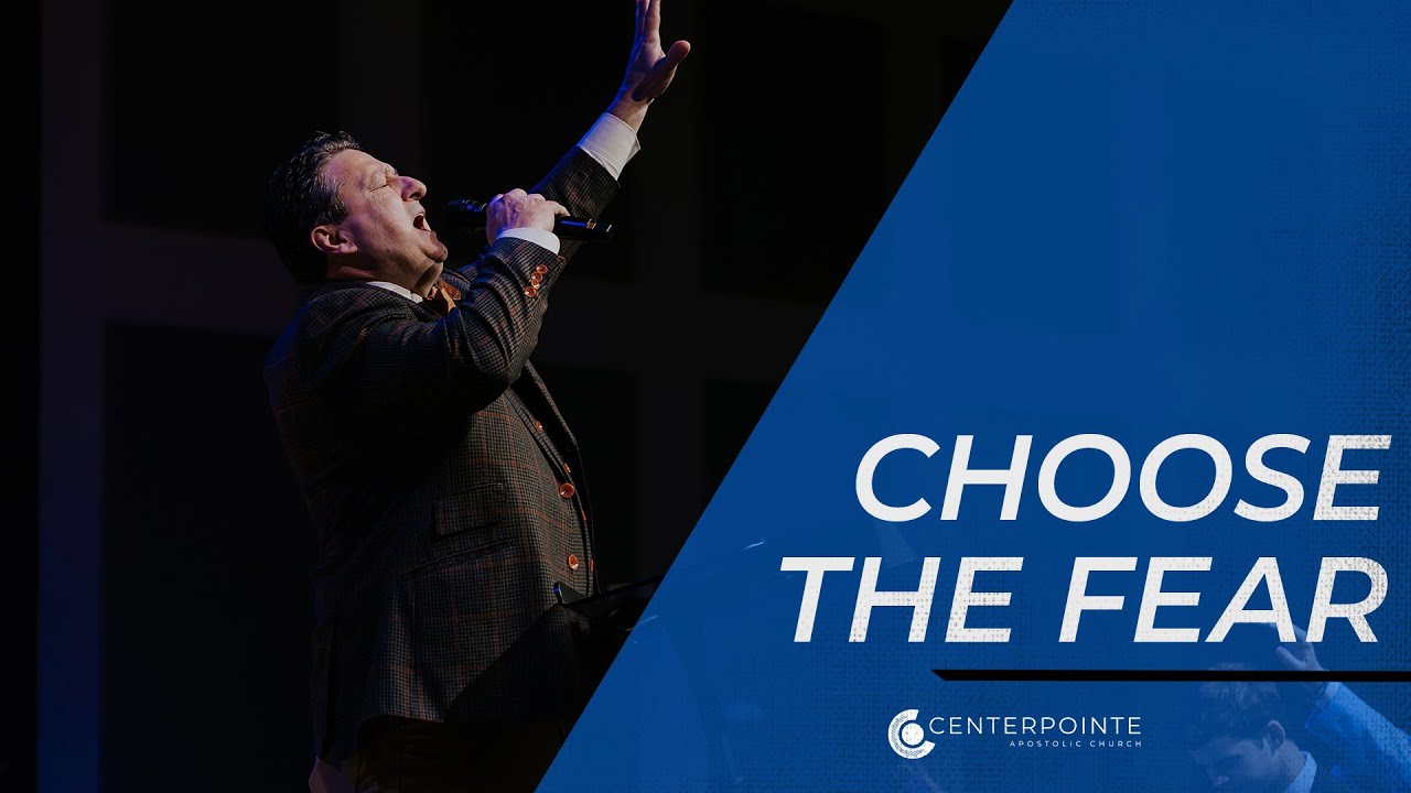 Choose The Fear | Tim Greene | Centerpointe Apostolic Church - YouTube