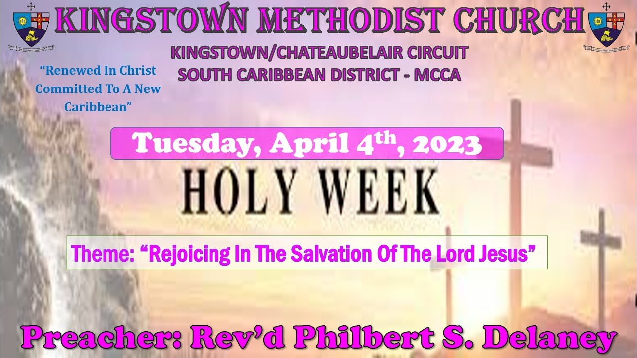 Kingstown Methodist Church Holy Week Worship Service, Tuesday April 4th ...