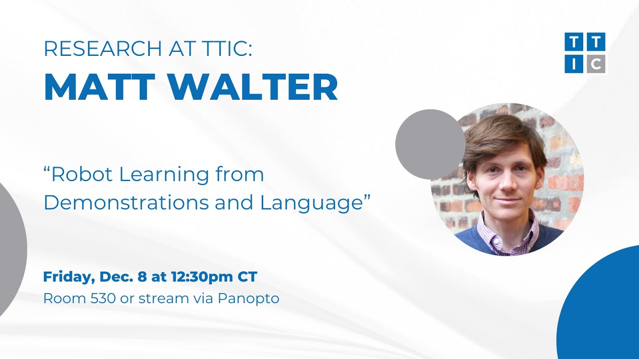 "Robot Learning from Demonstrations and Language" - Matt Walter ...