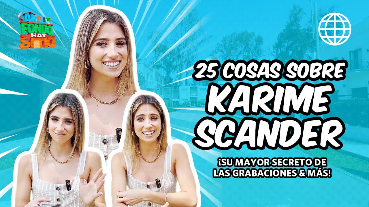 25 cosas que NO sabías de KARIME SCANDER 🥳 | ¿Secreto de grabaciones? 🤔 ...