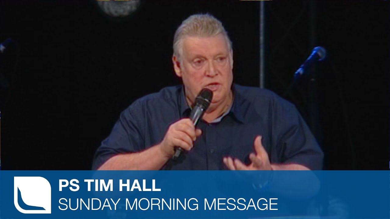 Ps Tim Hall | Sunday Morning Message - YouTube
