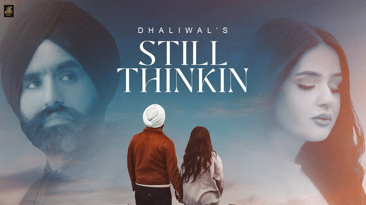 Still Thinkin ( Official Video ) - DHALIWAL | FilmByBhart | THIARAJXTT ...