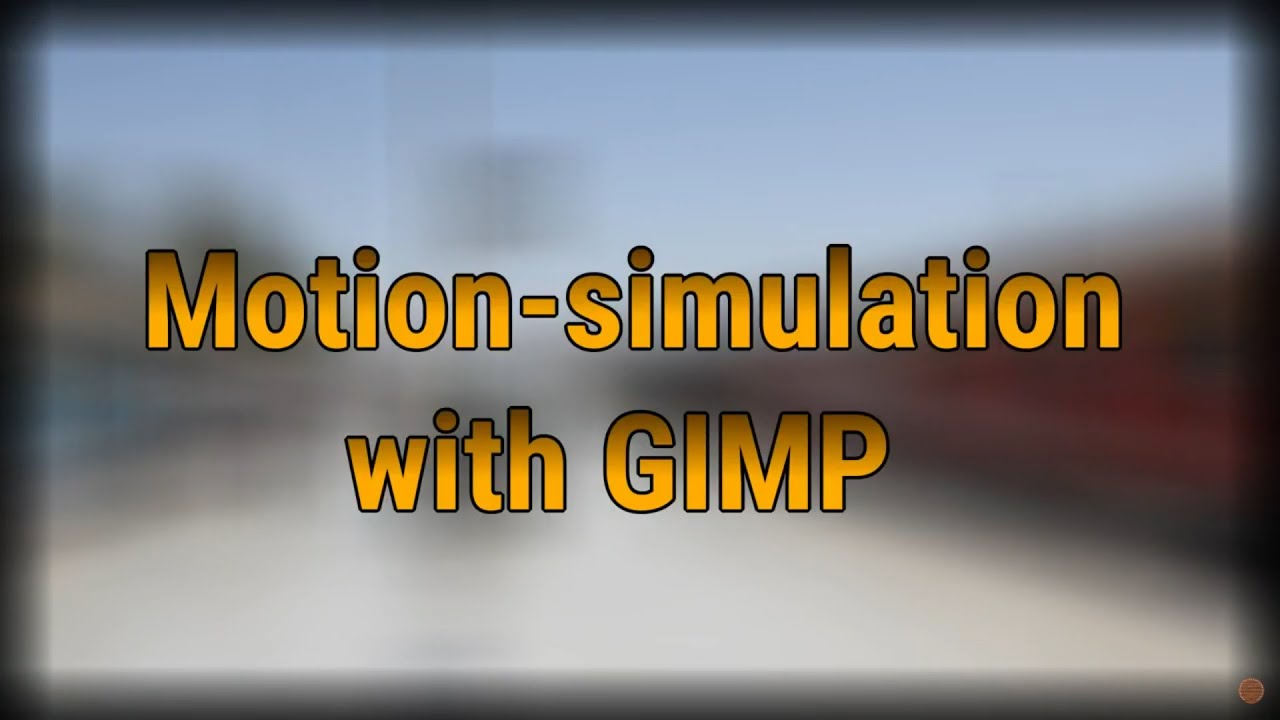 Motion-simulation with GIMP - YouTube