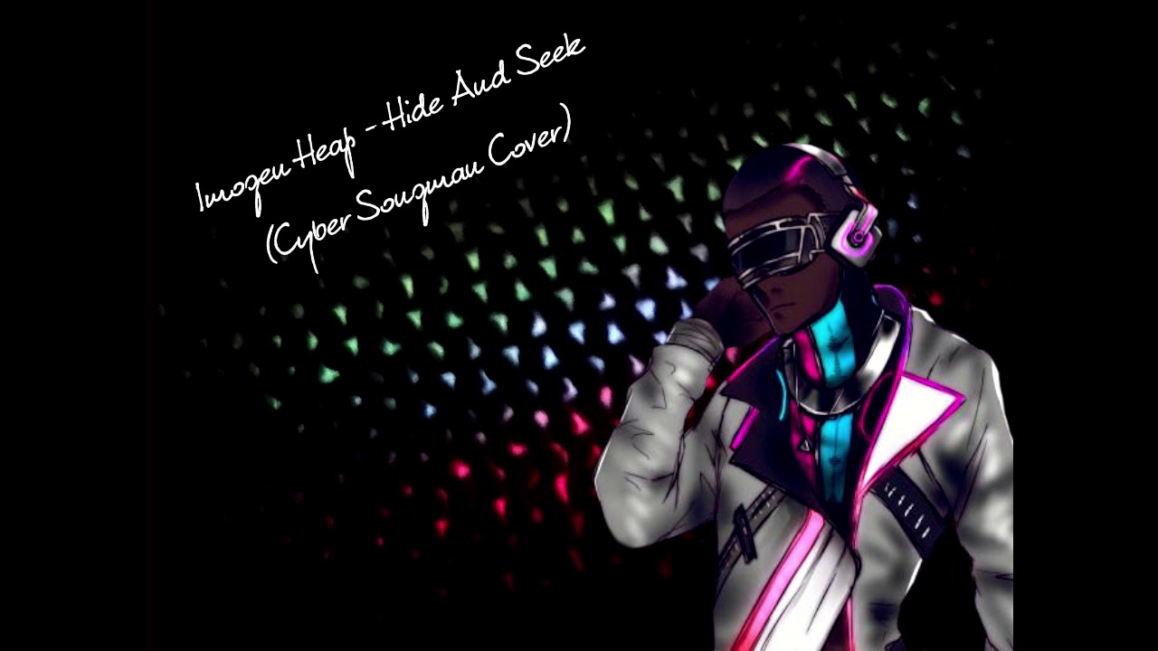 【Cyber Songman II】Hide and Seek 【Vocaloid Cover】 - YouTube