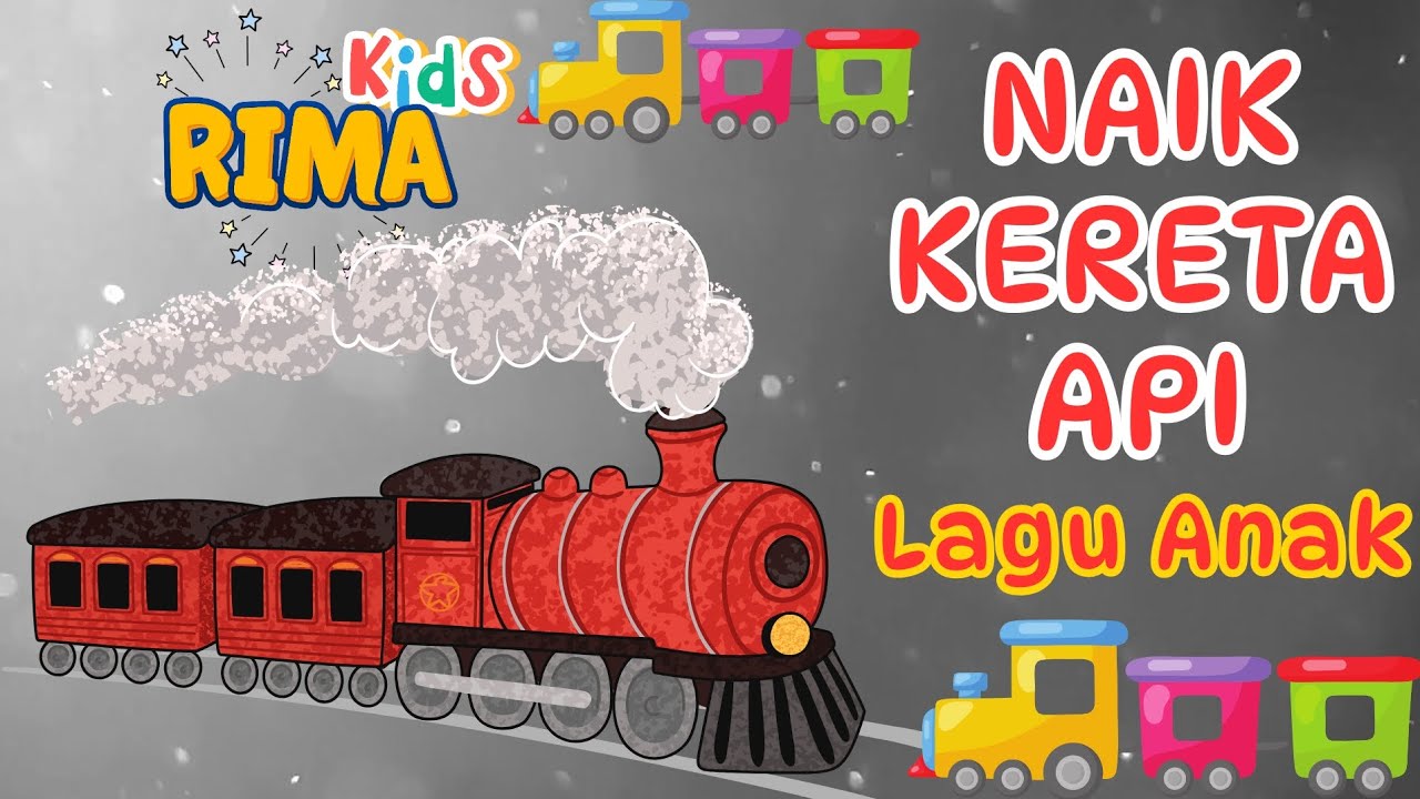 NAIK KERETA API 🚂🚂 LAGU ANAK TERBAIK 🌈 LAGU ANAK BALITA 🌈 LAGU EDUKASI ...