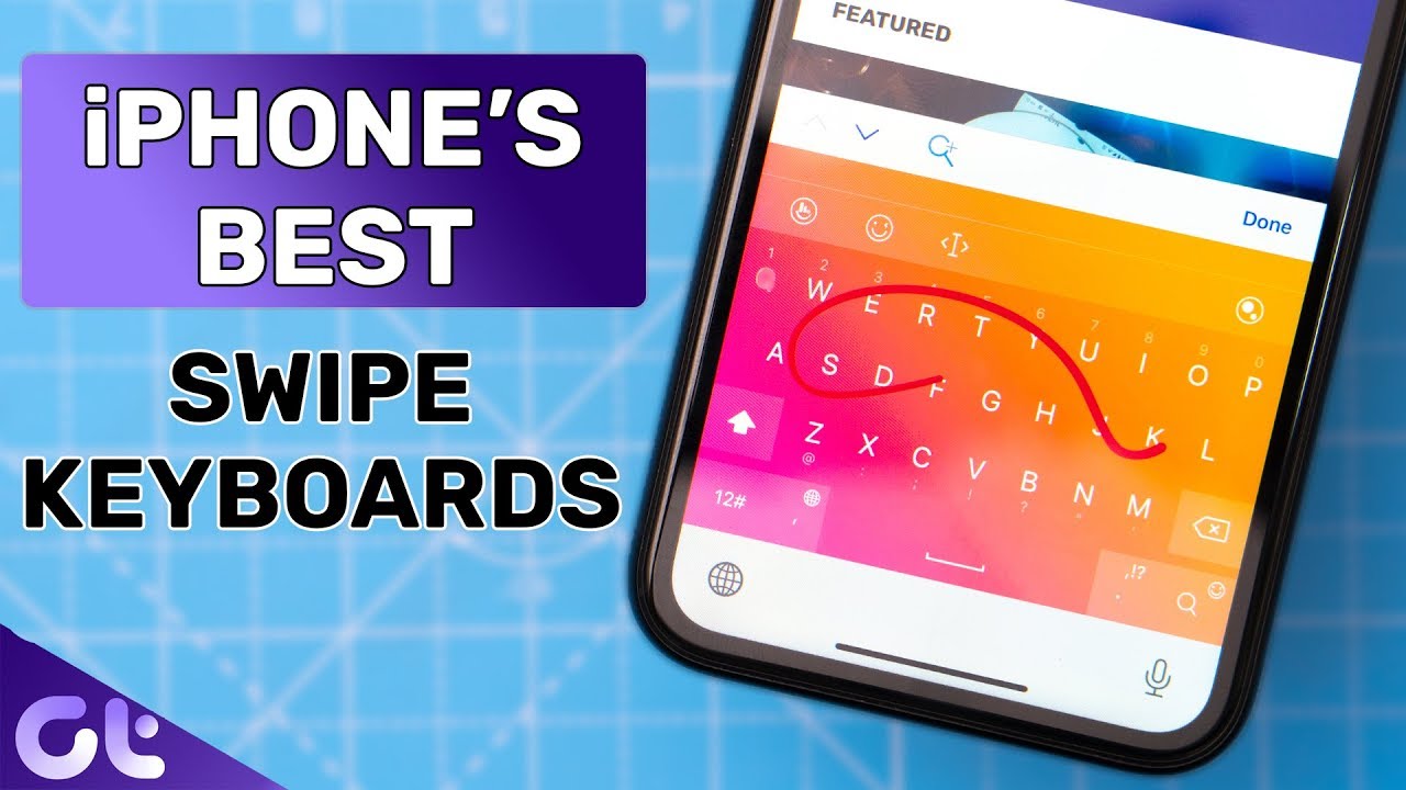 Top 5 Swipe Keyboard Apps for iPhone in 2019 | Guiding Tech - YouTube