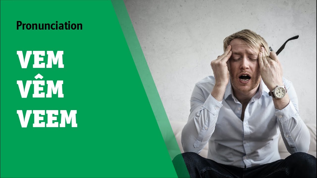 Pronunciation of the verb forms: vem, vêm, veem - YouTube