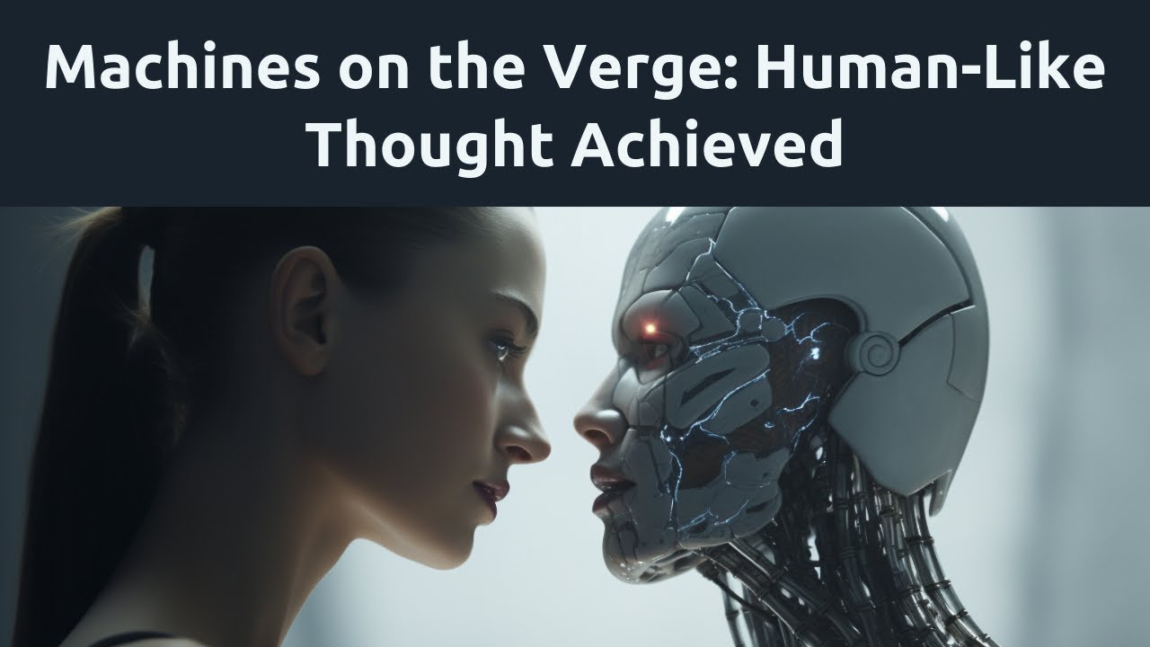 Incredible Breakthrough: Machines on the Verge of Human-Like Thought ...