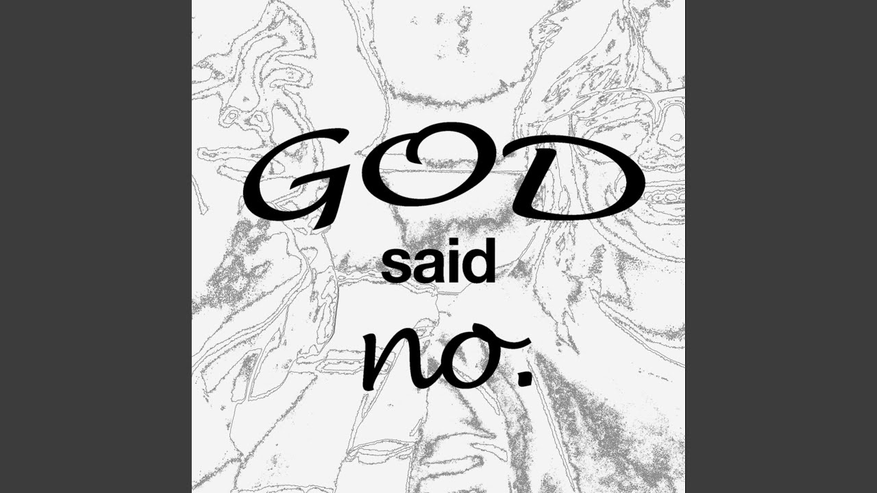 God said no. - YouTube