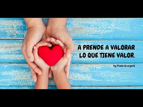 DEBEMOS VALORAR LO QUE MERECE SER VALORADO. - YouTube