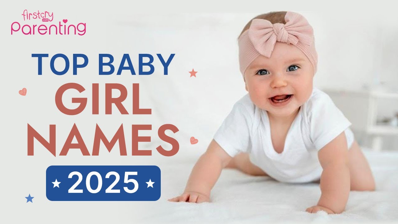 50 Modern and Latest Baby Girl Names of 2025 - YouTube