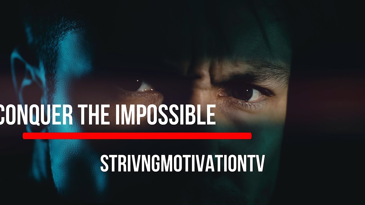 Conquer the Impossible Motivational Speech - YouTube