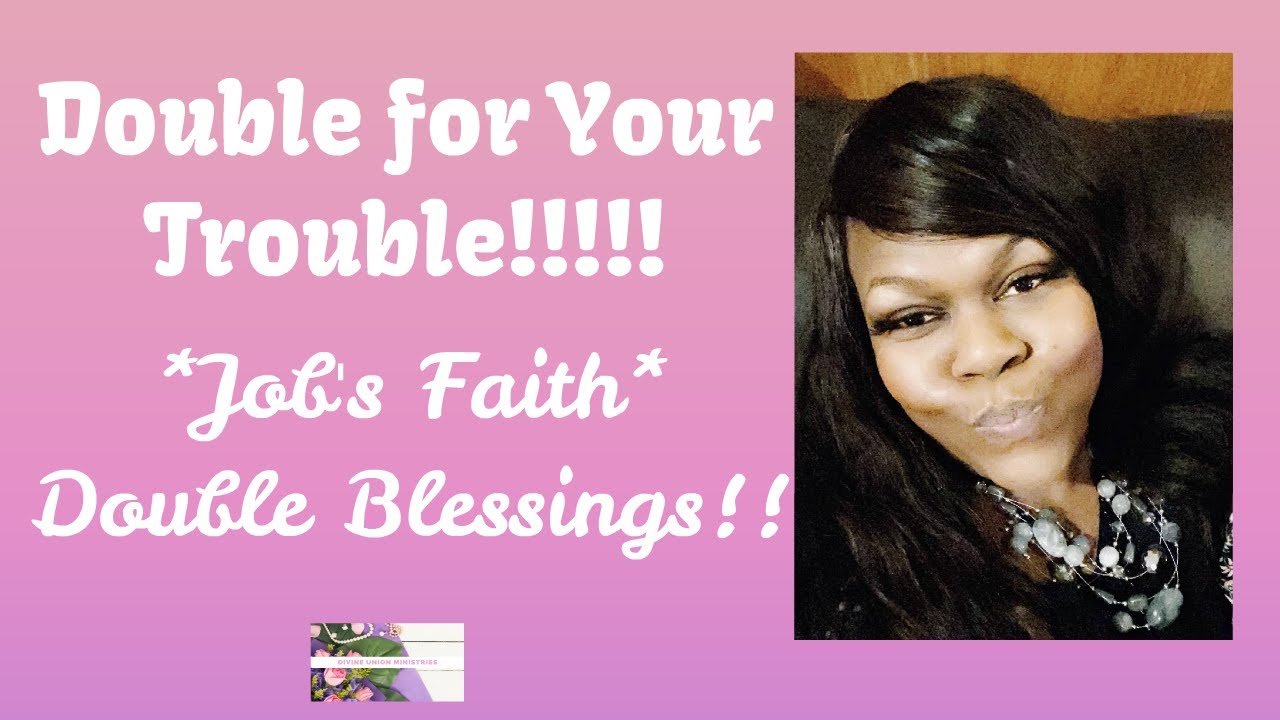 Divine Union 💞 Double for Your Trouble!!God's Double Blessings!! Bible ...