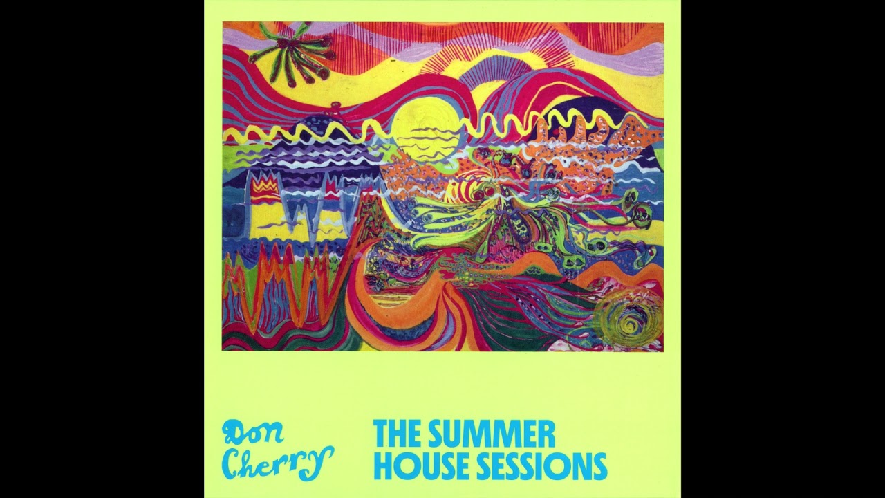 Don Cherry – The Summer House Sessions [Full Album] - YouTube