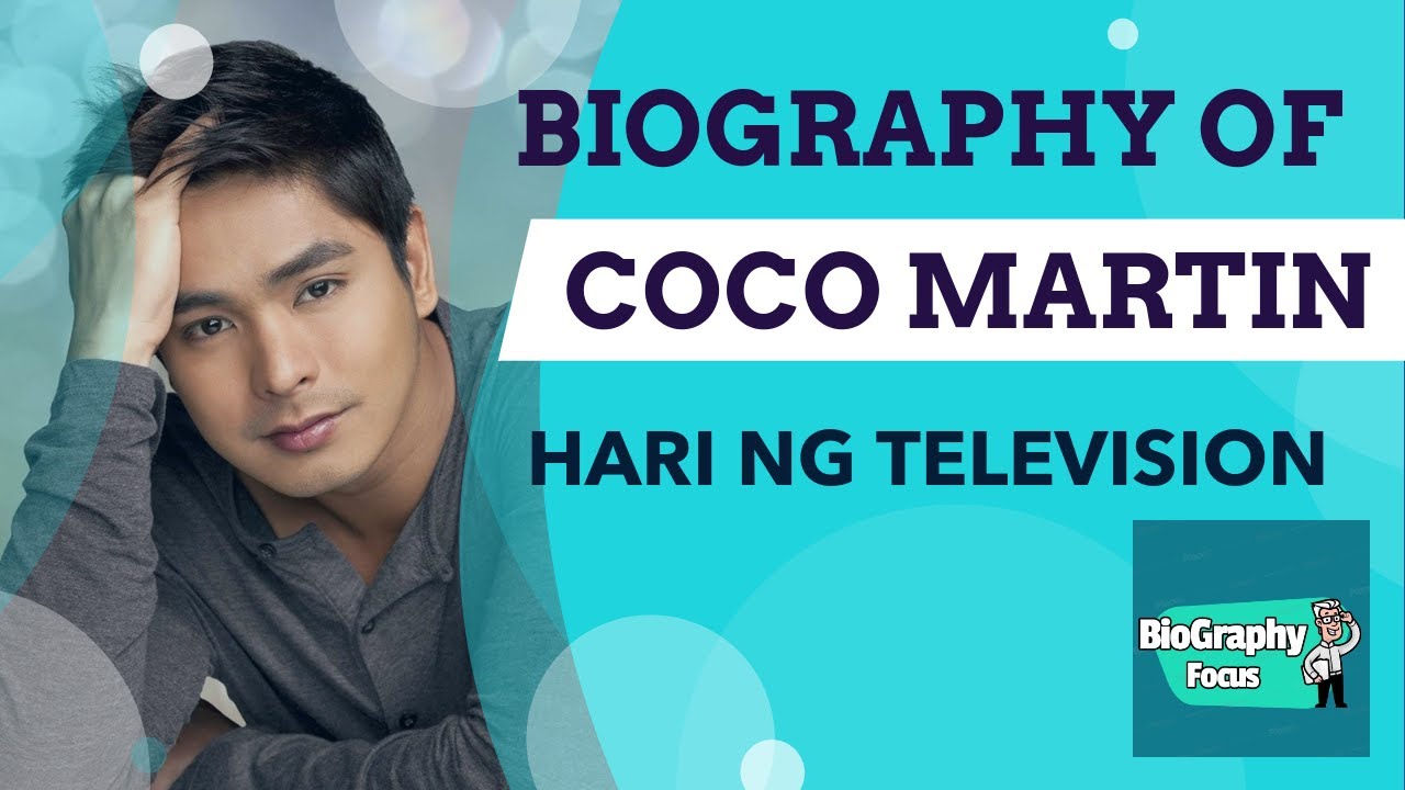 THE BIOGRAPHY OF COCO MARTIN|HARI NG TELEVISON |ANG BIOGRAPHY NG COCO ...
