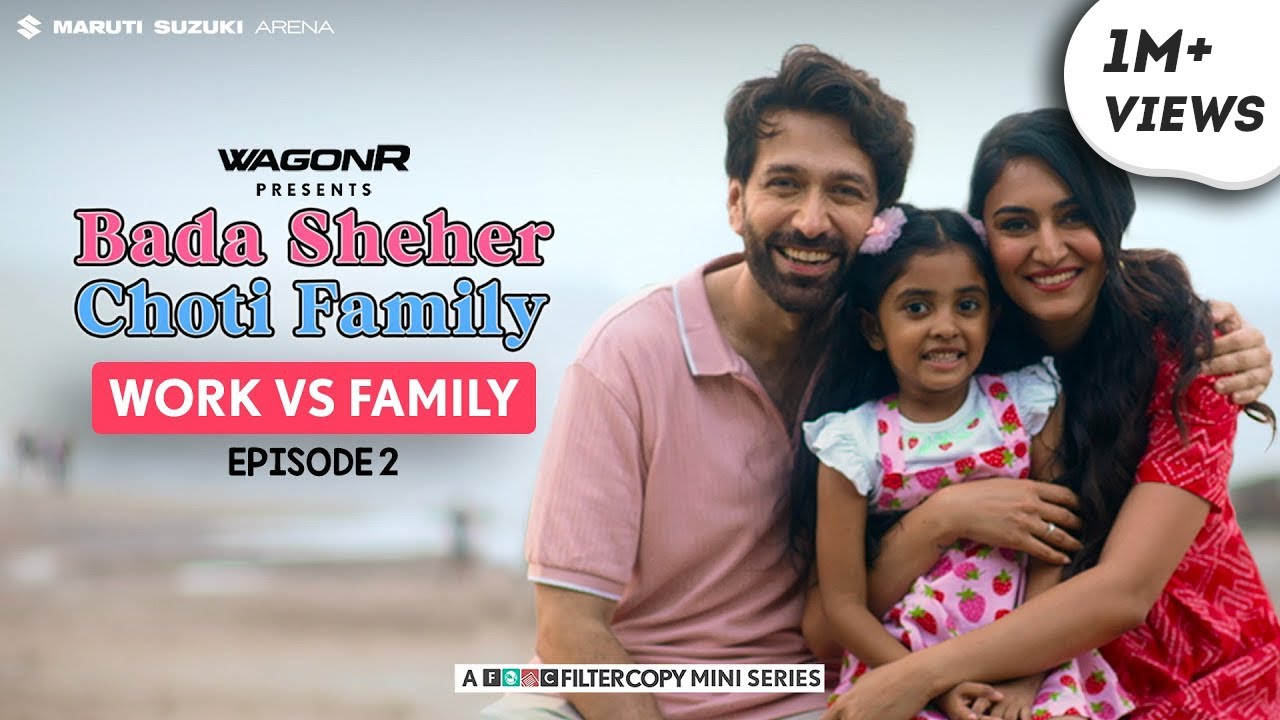 FilterCopy | Bada Sheher Choti Family | Mini Series | EP 2/3: Work Vs ...