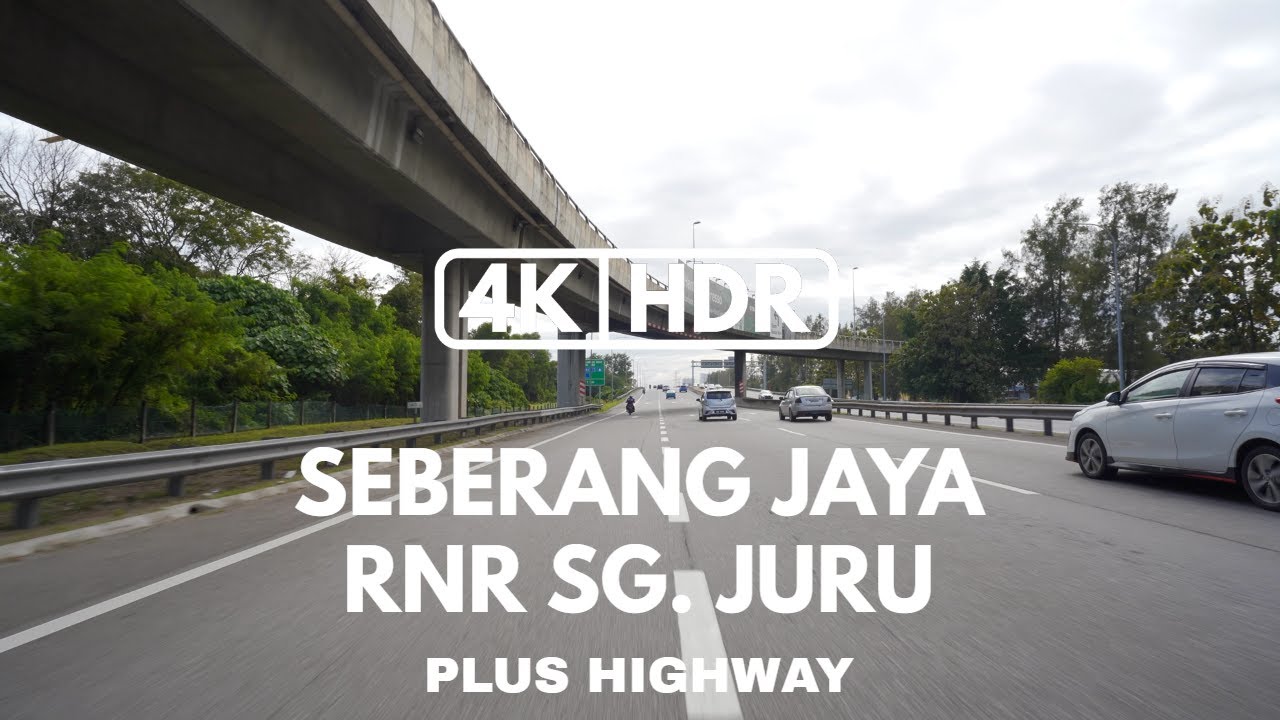 【4K|HDR】| PART 13 | SEBERANG JAYA | RNR SG. JURU | PLUS HIGHWAY | SONY ...
