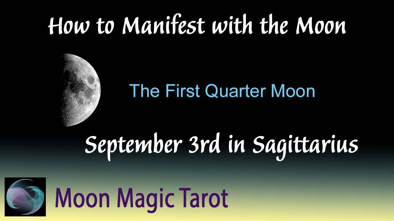 🌔🌓HOW TO MANIFEST WITH THE MOON😍FIRST QUARTER MOON IN SAGITTARIUS ...