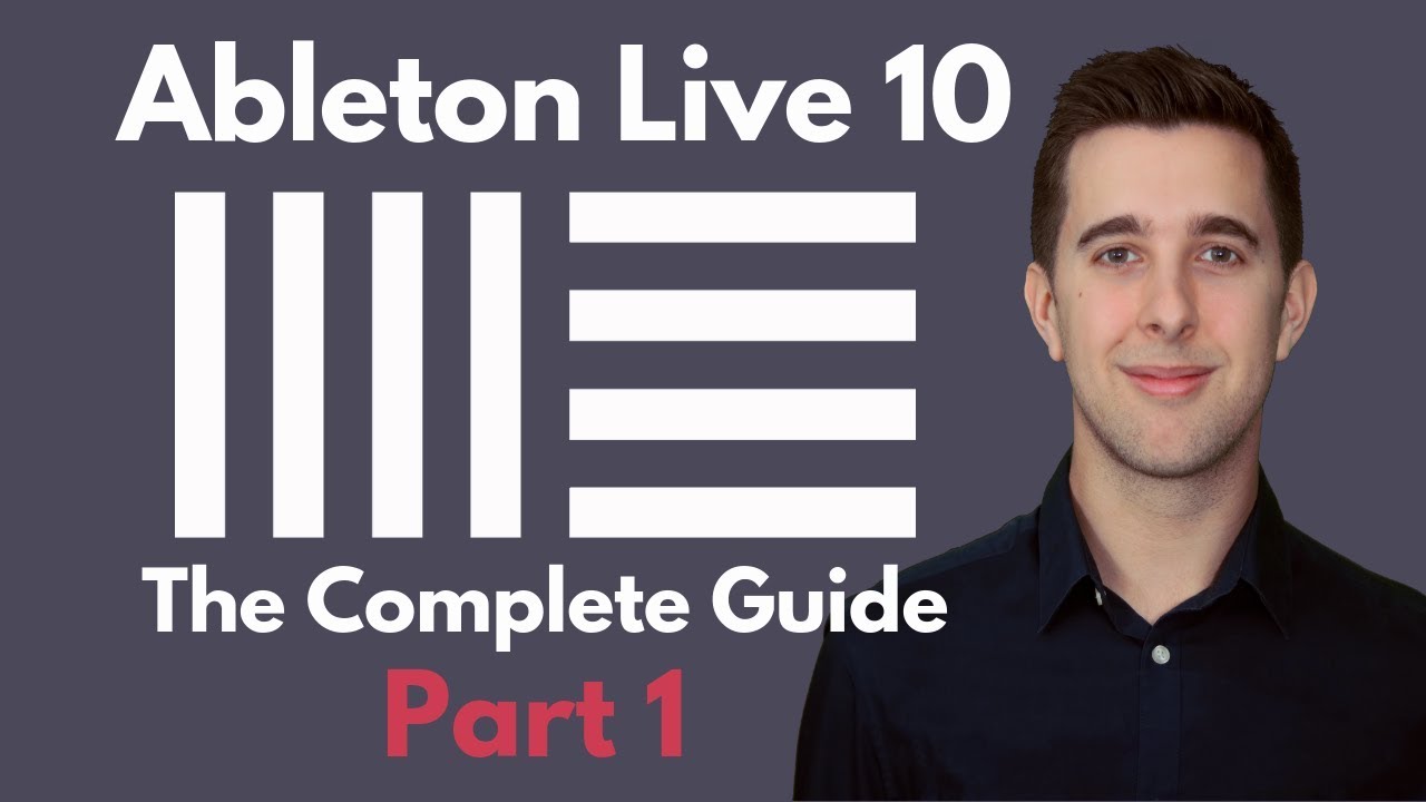 The Complete Guide to Ableton Live 10 - Part 1 | Setting up, Recording ...