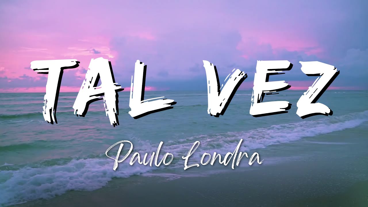 Paulo Londra - Tal Vez (Lyrics/Letra) - YouTube